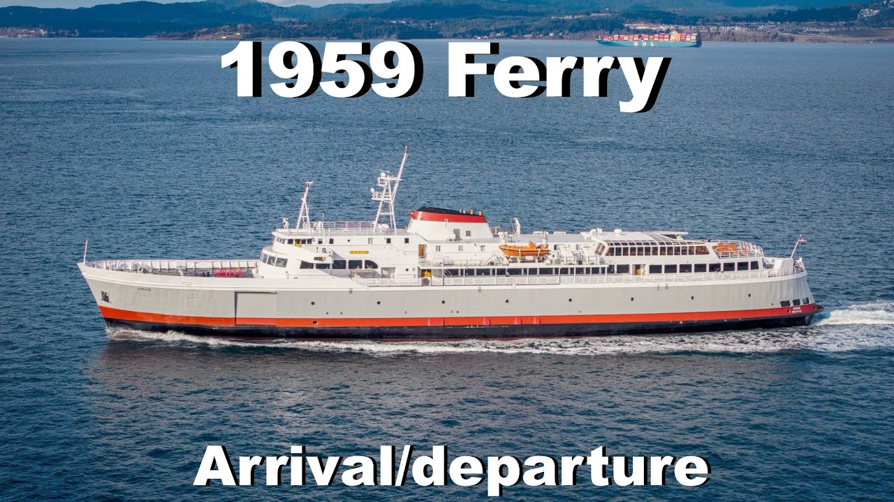 1959 Ferry MV Coho Departure/Arrival and Ship Build Info With Drone ...