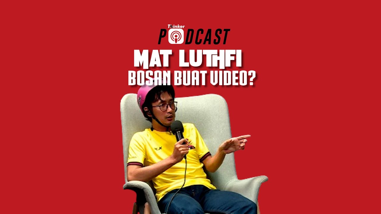 MAT LUTHFI BOSAN BUAT VIDEO? - PodcasThinker S5 EPS 27 - YouTube