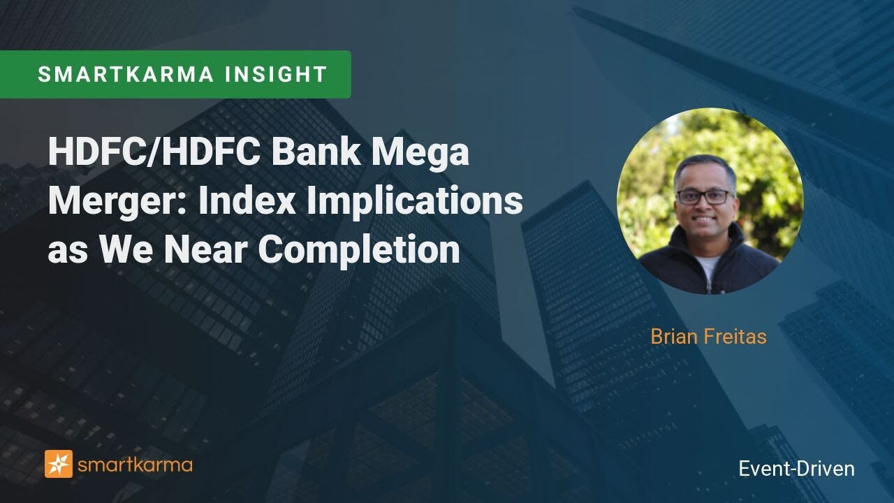 HDFC/ HDFC Bank Mega Merger: Index Implications as We Near Completion ...