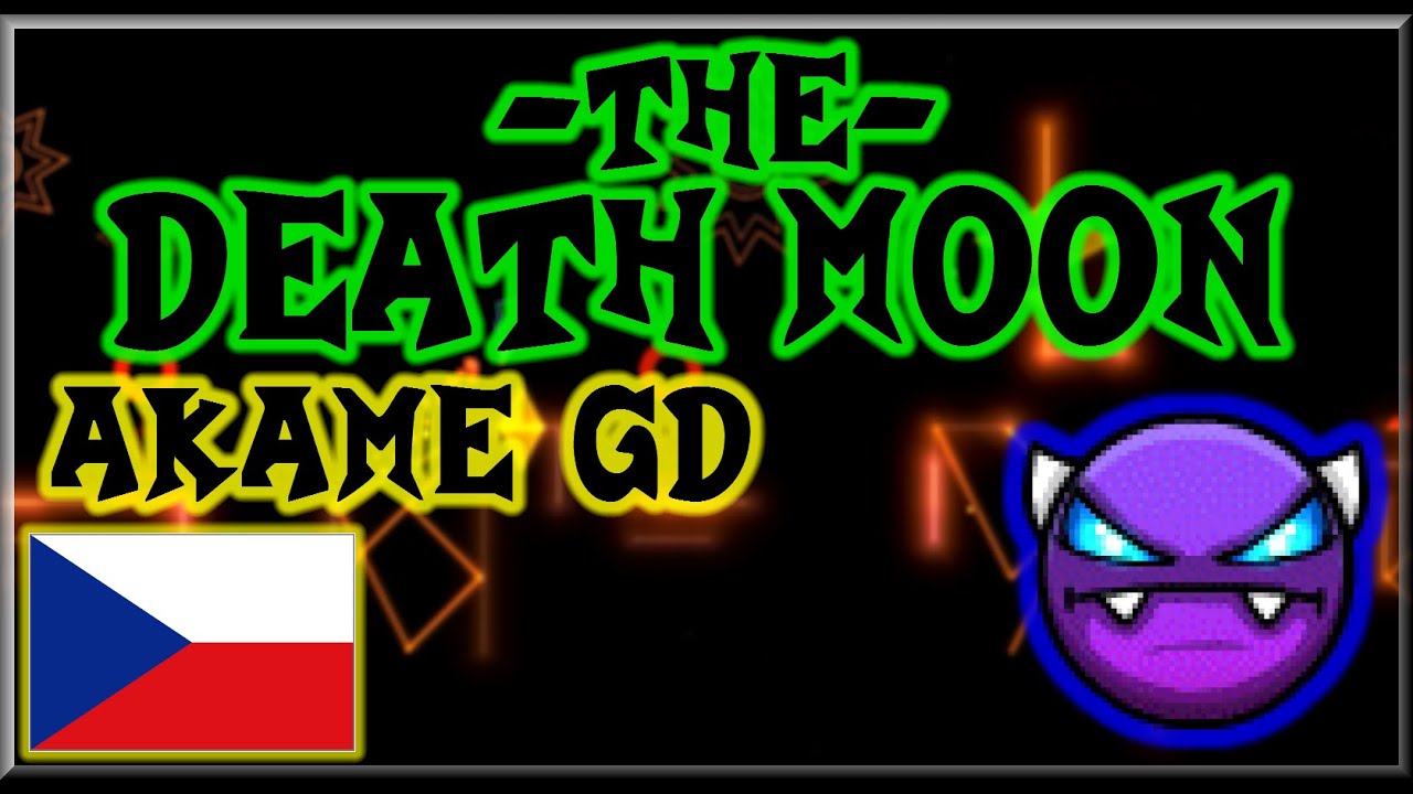 Geometry Dash [Easy Demon] "The Death Moon" by Akame GD (démon týdne ...