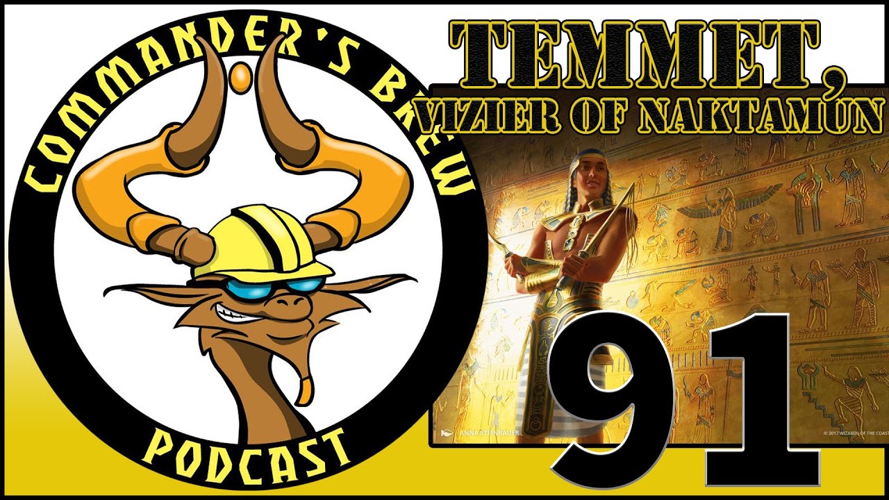 E91 - Temmet, Vizier of Naktamun | Commander's Brew | Magic the ...