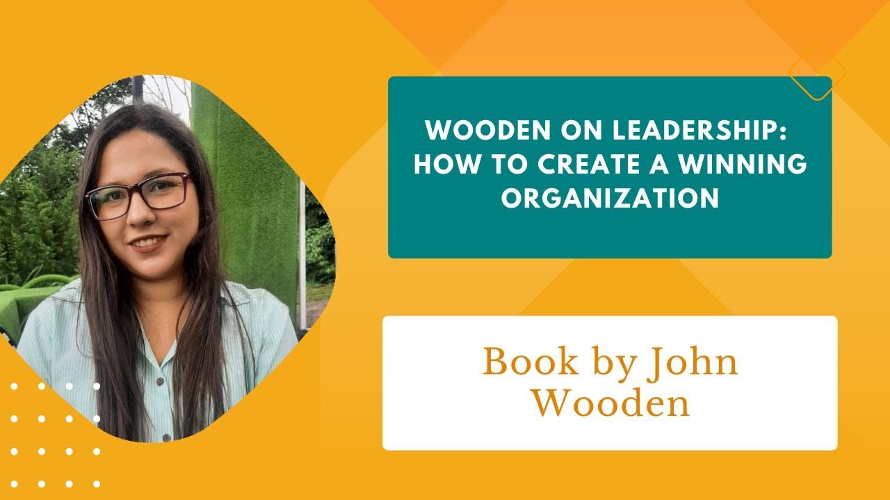 Takeaways on: Wooden on Leadership - How to Create a Winning ...