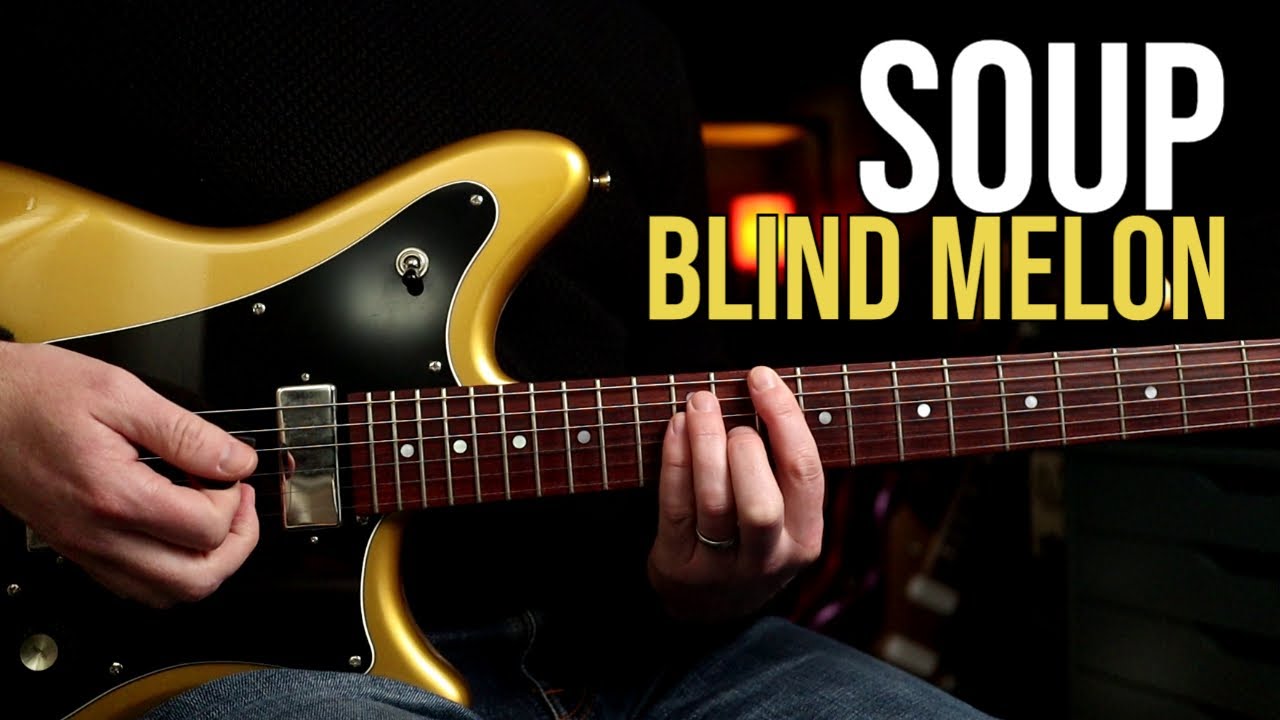 How to Play "Soup" by Blind Melon | Guitar Lesson - YouTube