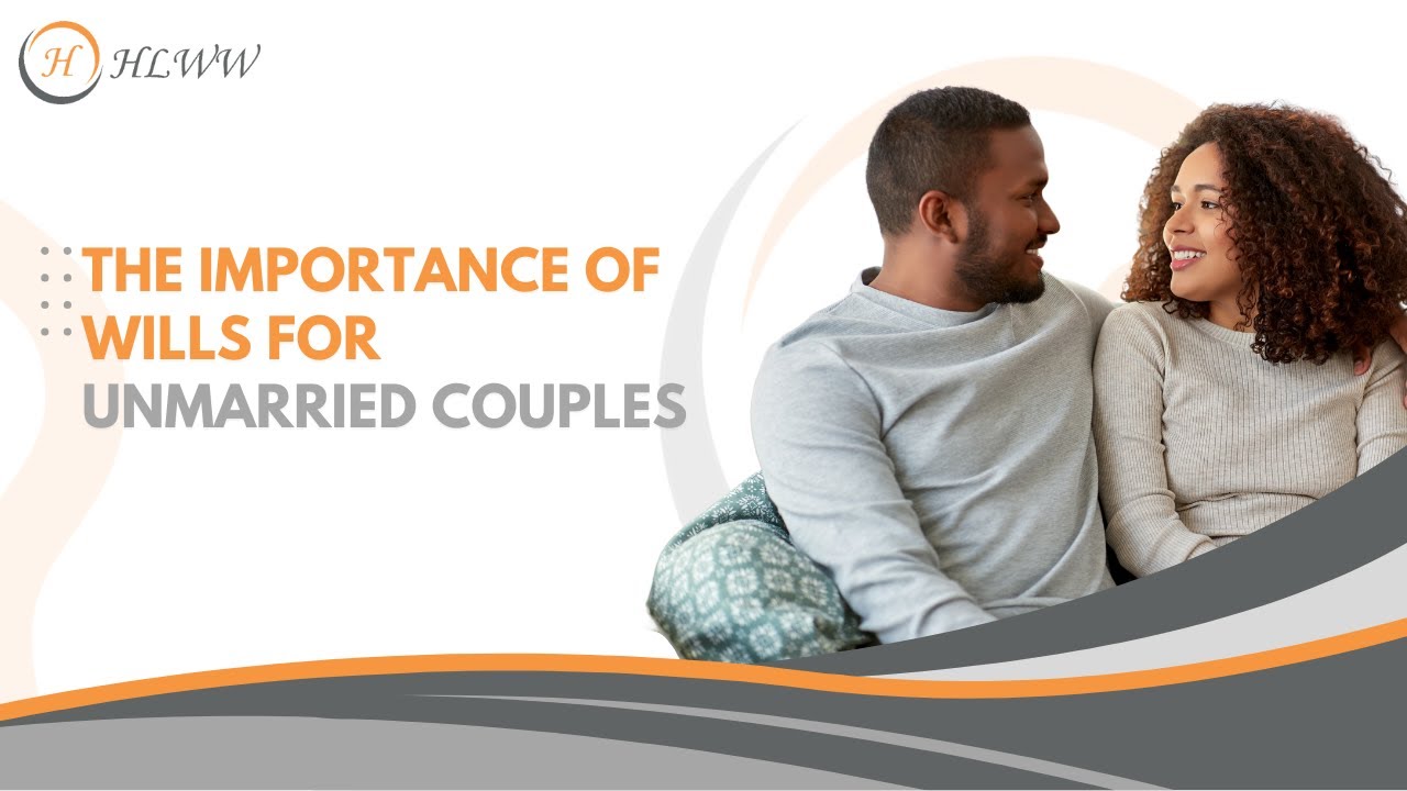 The Importance of Wills for Unmarried Couples - YouTube