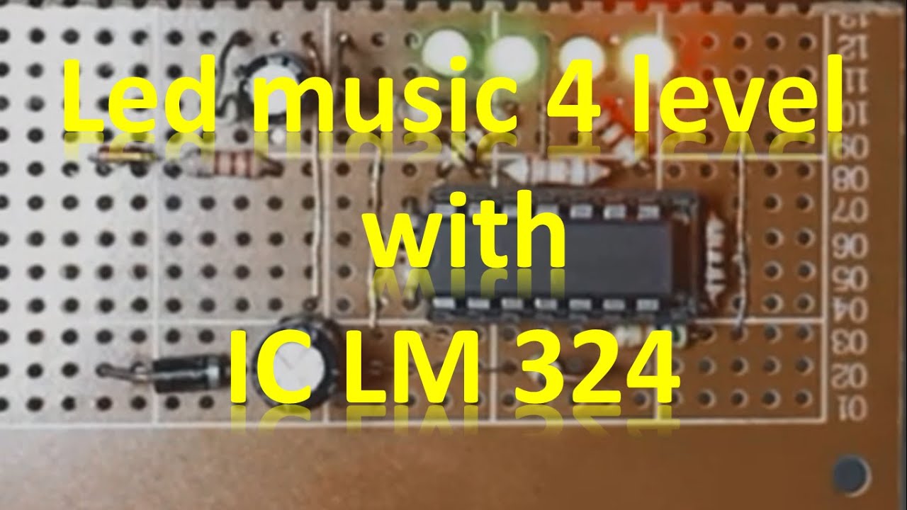 Led music 4 level with IC LM 324. Led VU meter with IC LM324 - YouTube