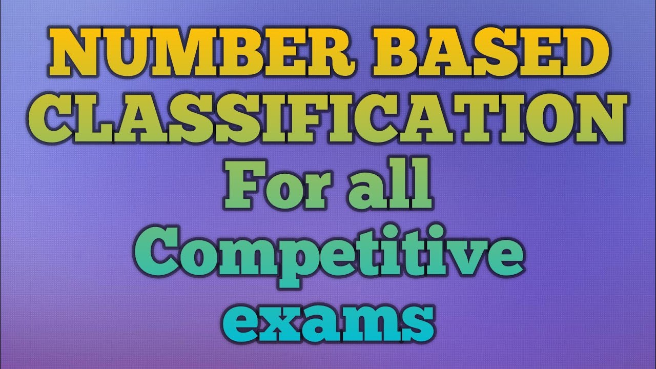 Number Based classification for all Competitive exams - YouTube