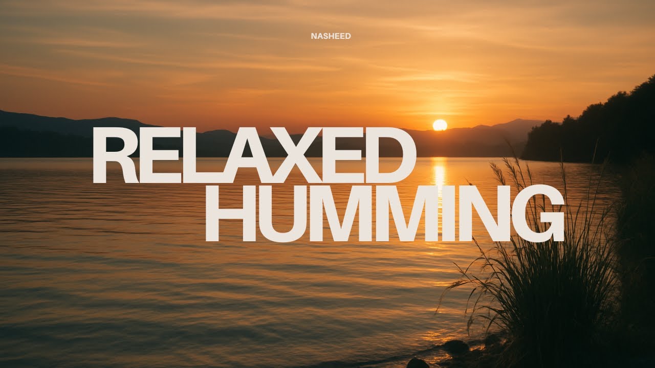 Calm Humming Nasheed - YouTube