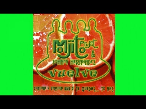 Mojito Project & Johnny Hernandez - Vuelve (Radio Edit) - YouTube
