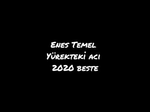ENES TEMEL - YÜREKTEKİ ACI 2020 BESTE