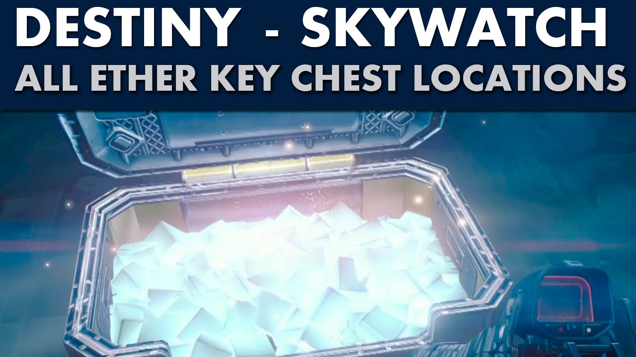 Destiny Guide - All Ether Key Chest Locations - Skywatch (Earth) - YouTube