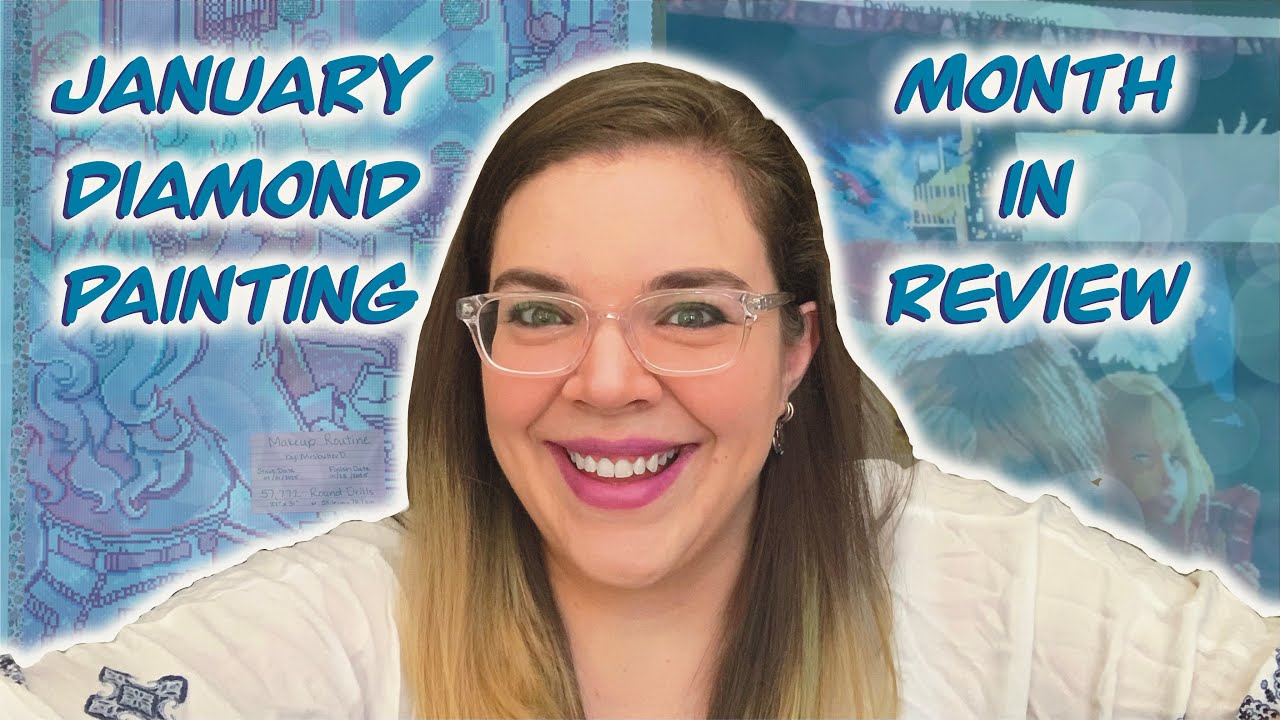 January Diamond Painting Month In Review - YouTube