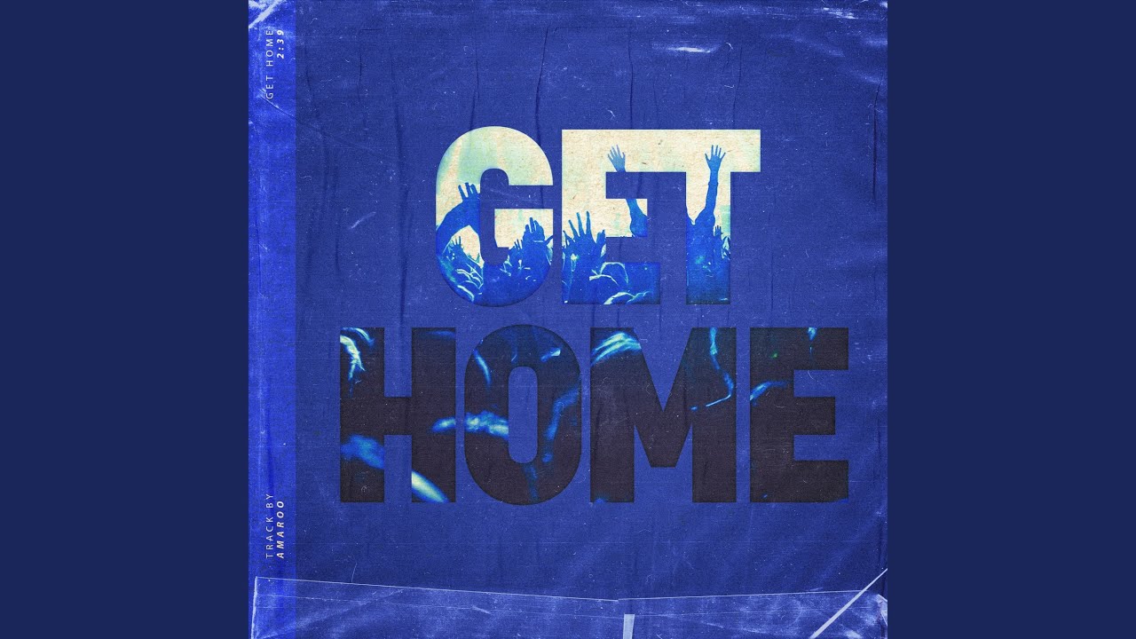Get Home - YouTube