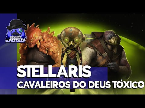 Stellaris – Cavaleiros do Deus Tóxico #14 – Gameplay Português Brasil ...