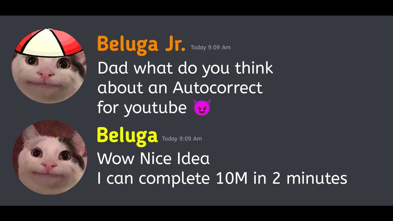 When Beluga Jr. made Autocorrect for youtube... | Beluga Jr. | Beluga ...