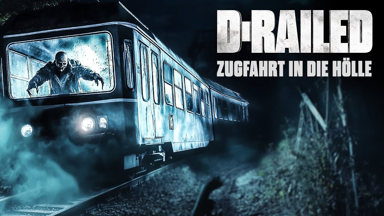 D-Railed - Zugfahrt in die Hölle (Horror | Mystery | Spielfilm 2018 ...