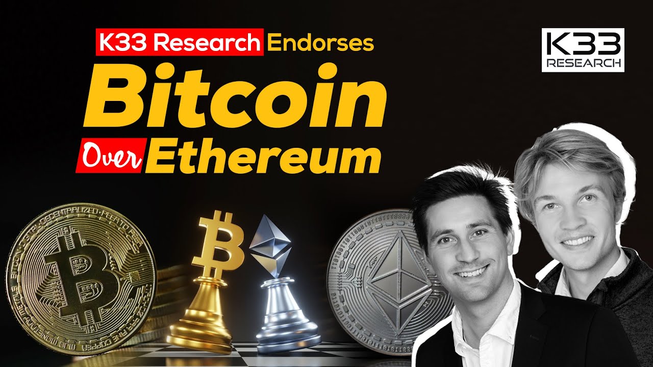 K33 Research Flips to Bitcoin, Suggests Ethereum Change | Bitcoin News ...