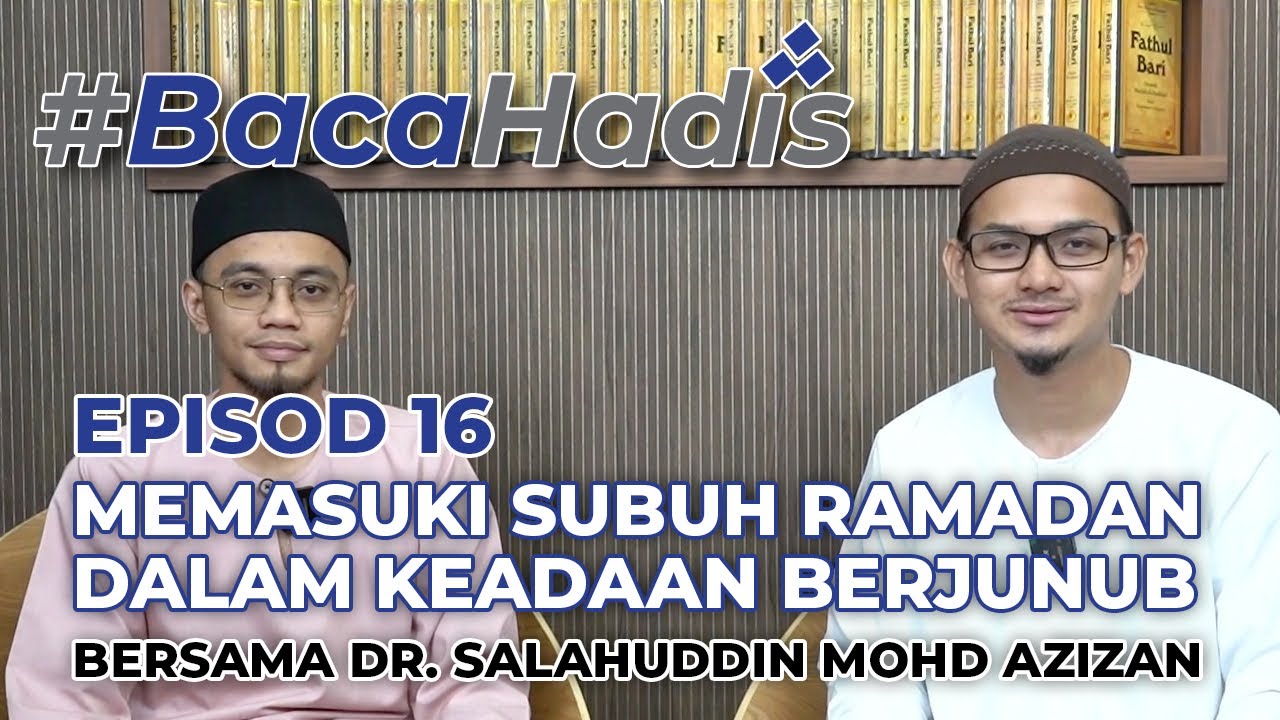 #BacaHadis Khas Ramadan | Hadis 16 - Subuh Dalam Keadaan Berjunub - YouTube