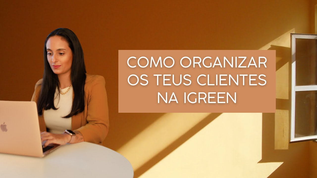 COMO ORGANIZAR OS TEUS CLIENTES NA IGREEN - YouTube