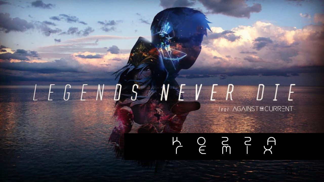 Legends Never Die ft. Against the current ( KOZZA REMIX ) worlds 2017 ...