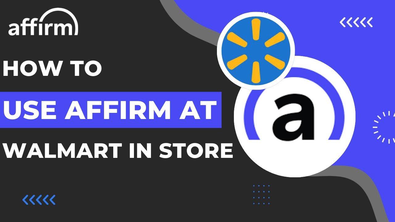 How To Use Affirm At Walmart in Store ! - YouTube