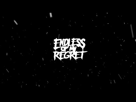 ENDLESS OF MY REGRET - DARKENED WORLD