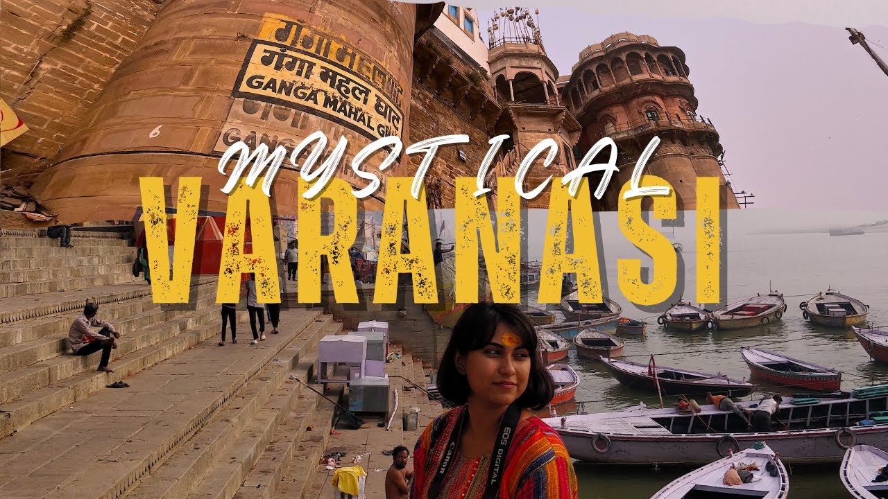 Episode 1: Sacred Vibes at Varanasi's Ghats- The Heart of Indian ...
