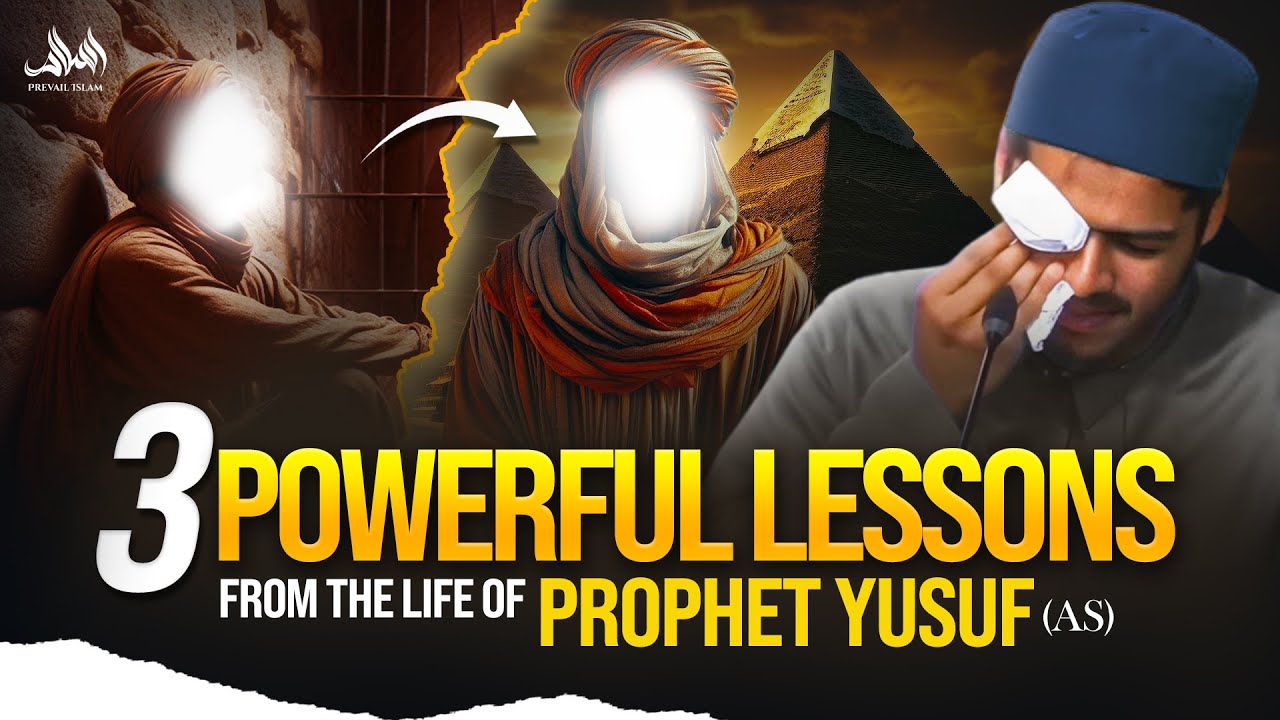 3 Powerful Lessons from the Life of Prophet Yusuf (AS) That Will ...
