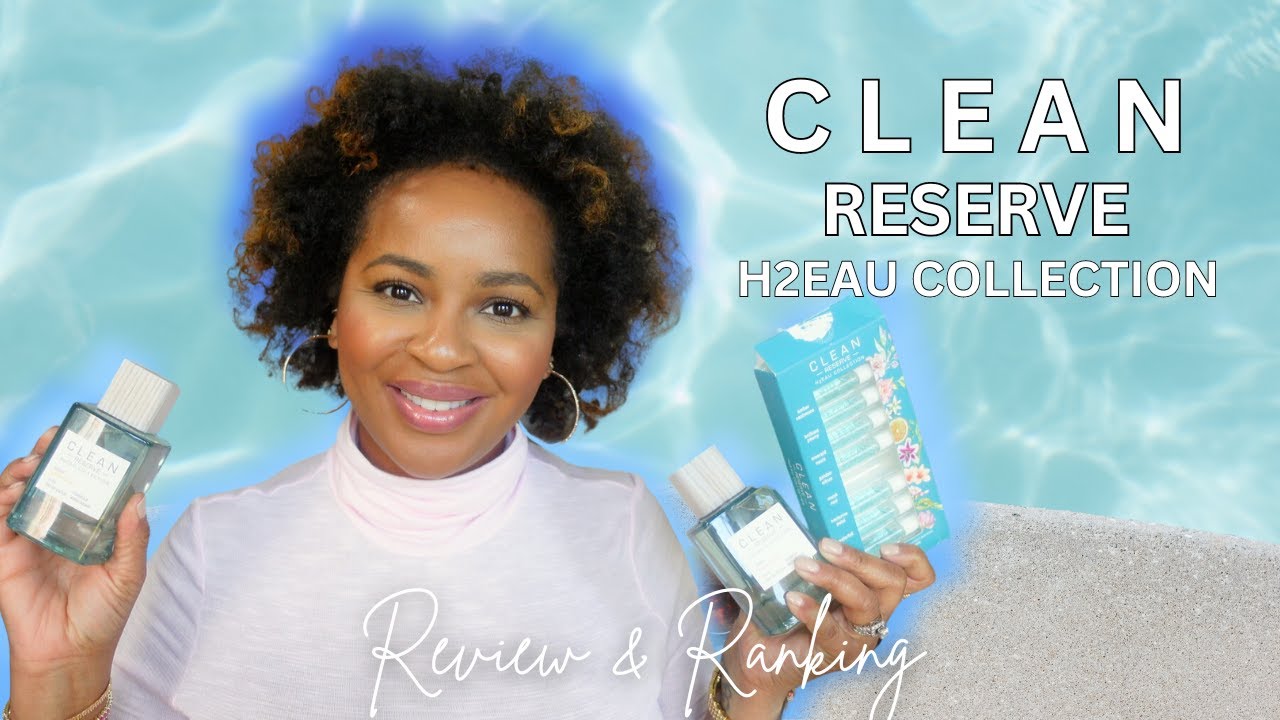 CLEAN RESERVE H2EAU Collection Review & Ranking - YouTube