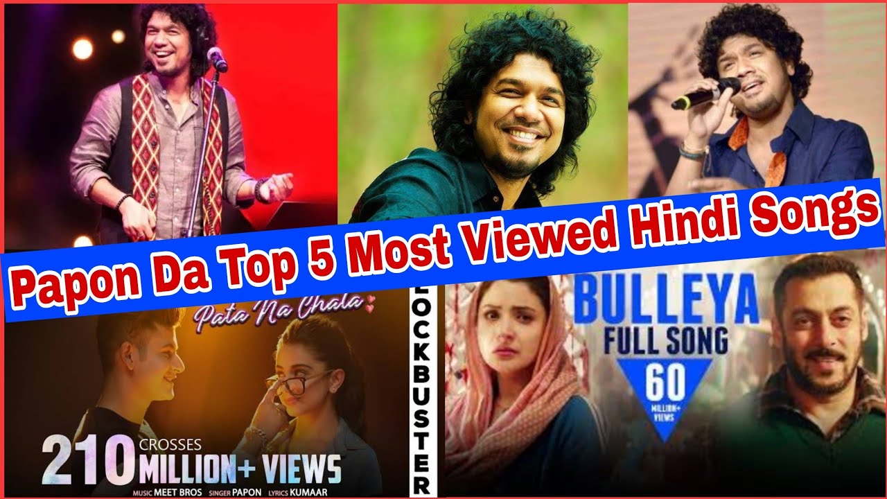 Papon Da Top 5 Most Viewed Hindi Songs || Top 5 Hindi Songs By Papon Da ...