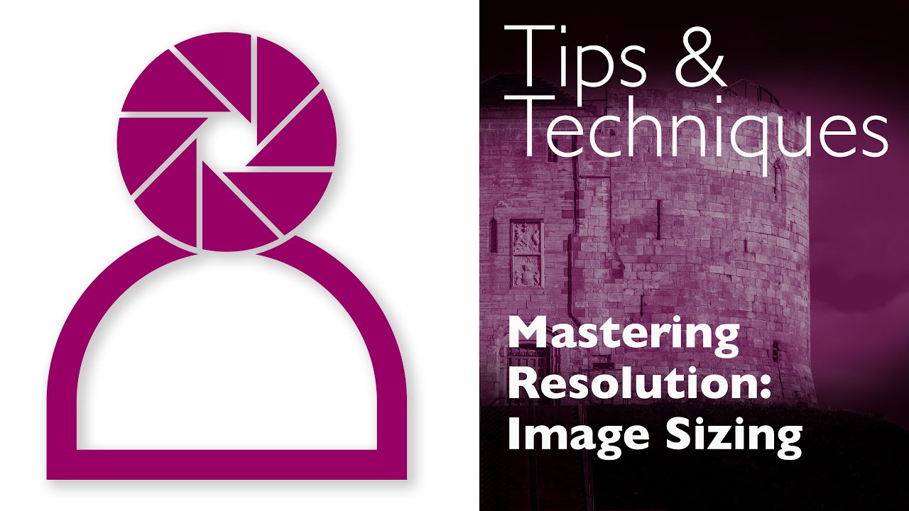 Photography Tips and Techniques: Mastering Resolution - Image Sizing ...