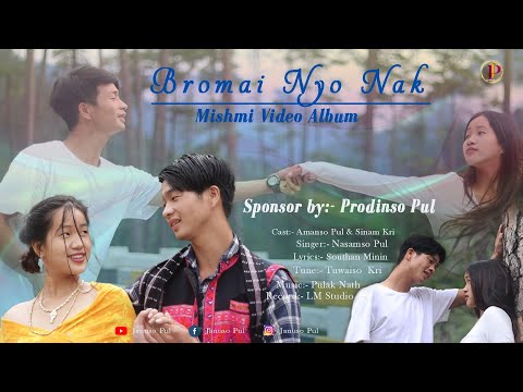 Mishmi Video Album/ Bromai Nyo Nak/Amanso Pul & Sinam Kri/Singer  Nasamso Pul/ Directed:-Januso Pul.