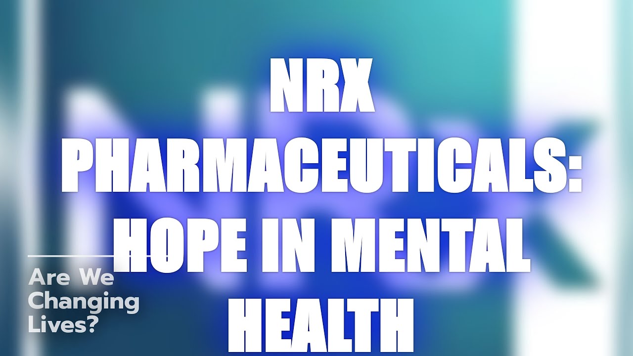 NRx Pharmaceuticals: Future of Mental Health? 🤔💊 - YouTube