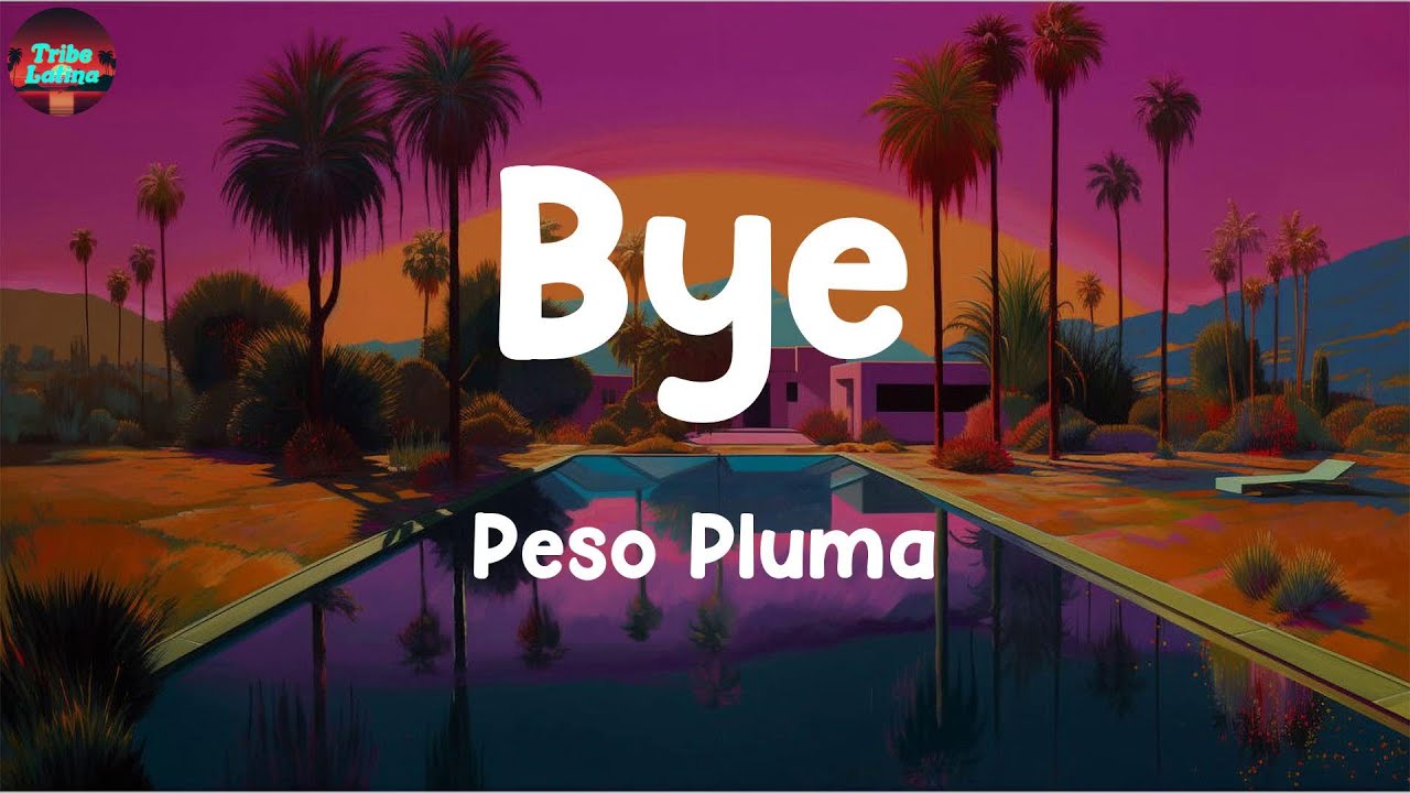Tribe Latina / Bye - Peso Pluma, Eslabon Armado, Ozuna ( Letra ) - YouTube