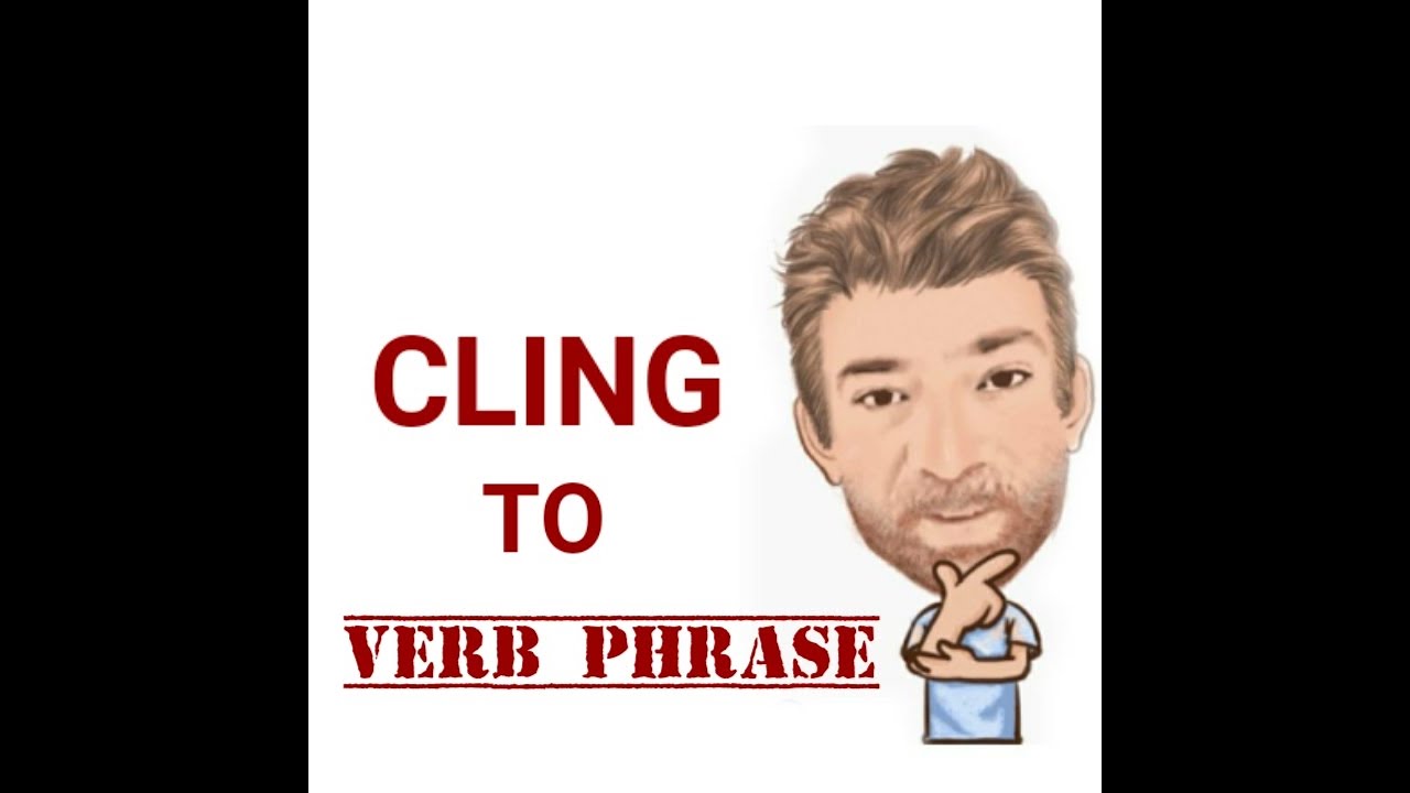 Cling To - Verb Phrase (608) Three Meanings - English Tutor Nick P ...