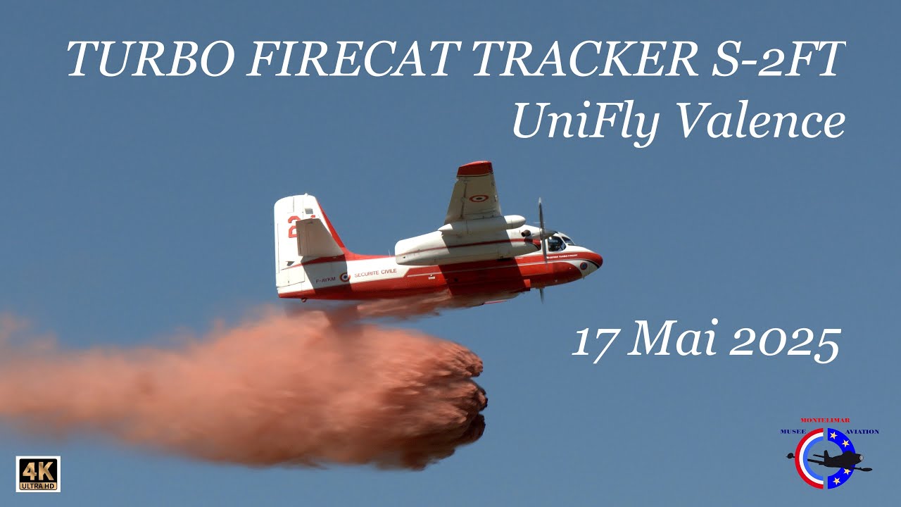 TURBO FIRECAT TRACKER S-2FT Meeting Aérien Unifly Valence 17 Mai 2025 ...