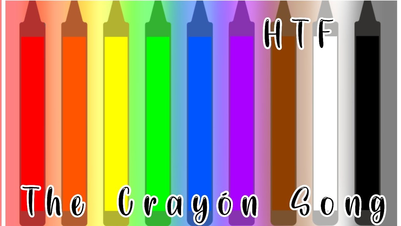 The Crayón Song HTF. - YouTube