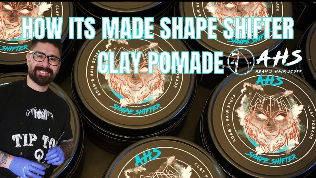HOW SHAPE SHIFTER CLAY POMADE IS MADE - YouTube