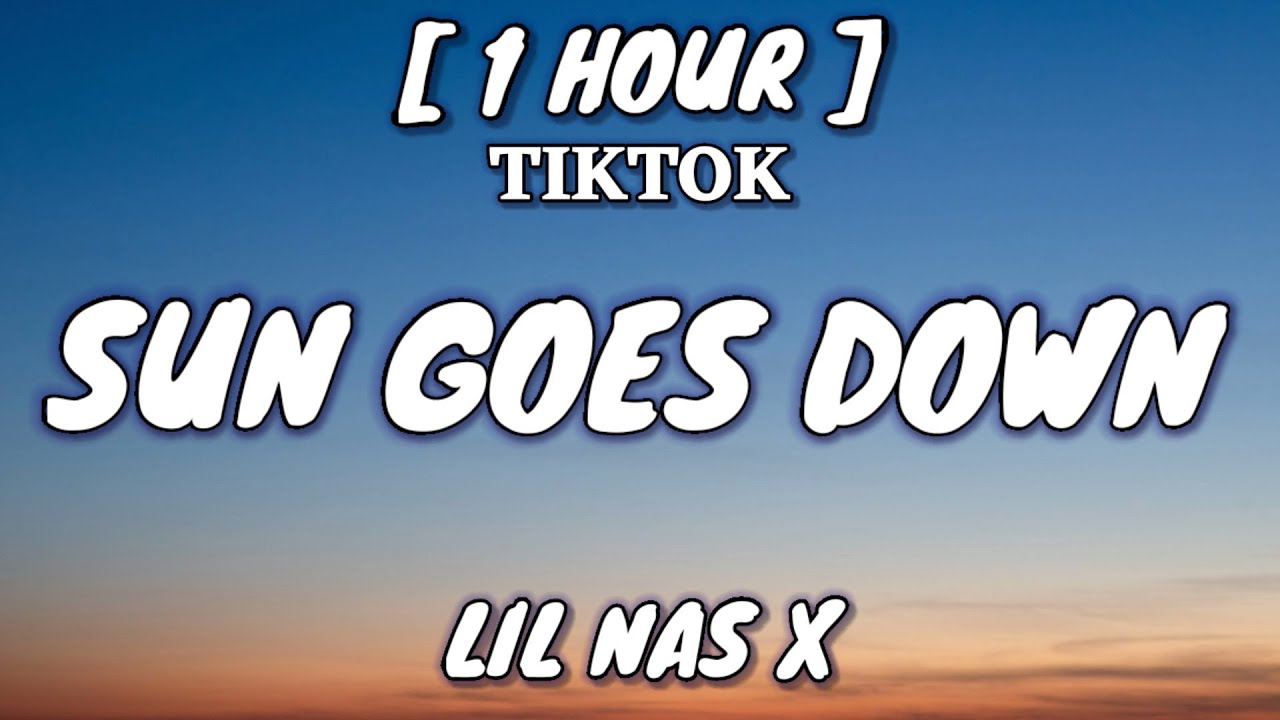 Lil Nas X - SUN GOES DOWN (Lyrics) [1 Hour Loop] [TikTok Song] - YouTube