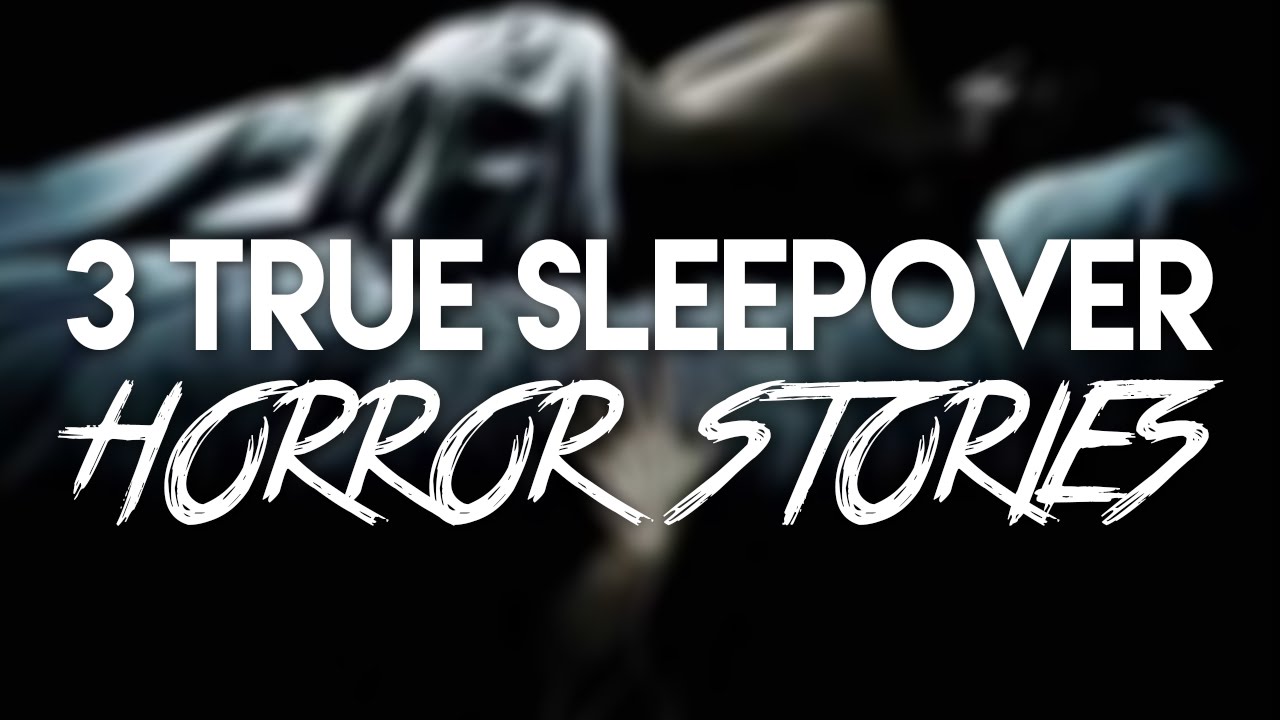 3 TERRIFYING Sleepover Horror Stories - YouTube