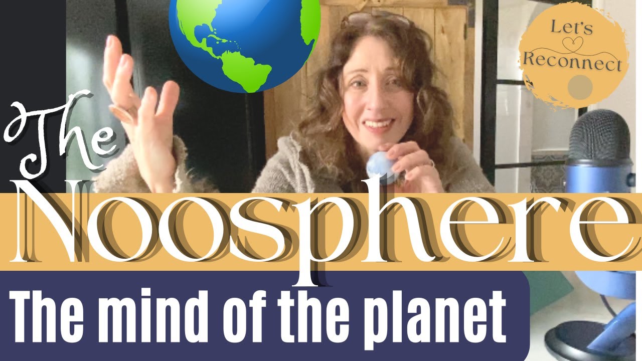 The NOOSPHERE 🌎 Evolving Mind of Planet Earth - YouTube