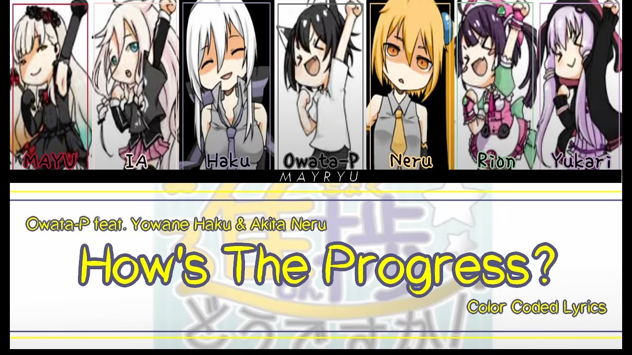 [FANLOID COLOR CODED] How's The Progress - Owata-P ft. Yowane Haku, Akita Neru & more (KAN/ROM ...