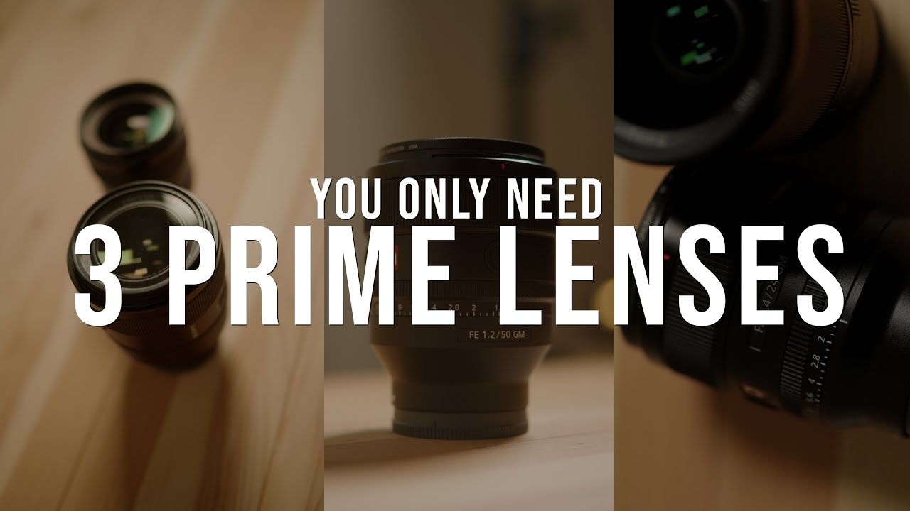 The ONLY 3 PRIME LENSES YOU NEED for Video - YouTube