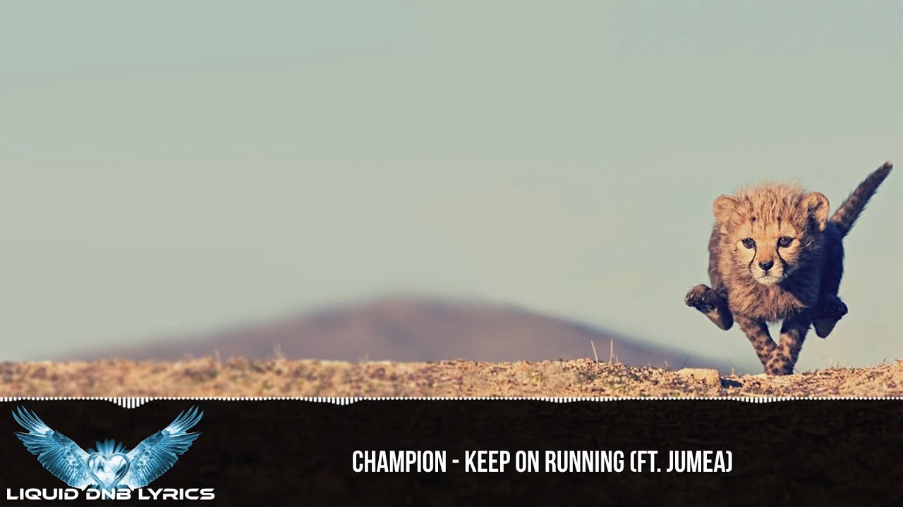 [LYRICS] Champion - Keep On Running (ft. Jumae) - YouTube