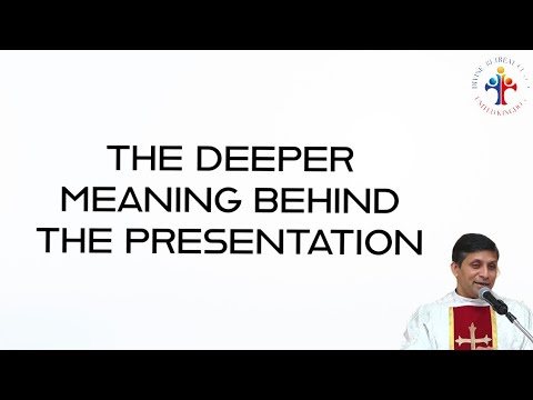 The deeper meaning behind the Presentation - Fr Michael Payyapilly VC ...