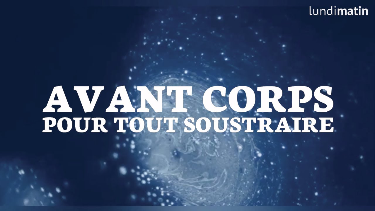 Avant corps pour tout soustraire - YouTube