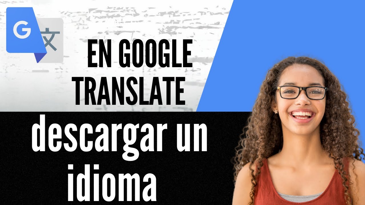 Cómo descargar un idioma en Google Translate - YouTube