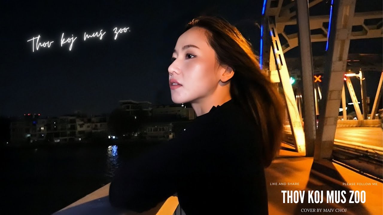 Thov koj mus zoo - Txawb Thoj l Maiv Choj [Cover] - YouTube