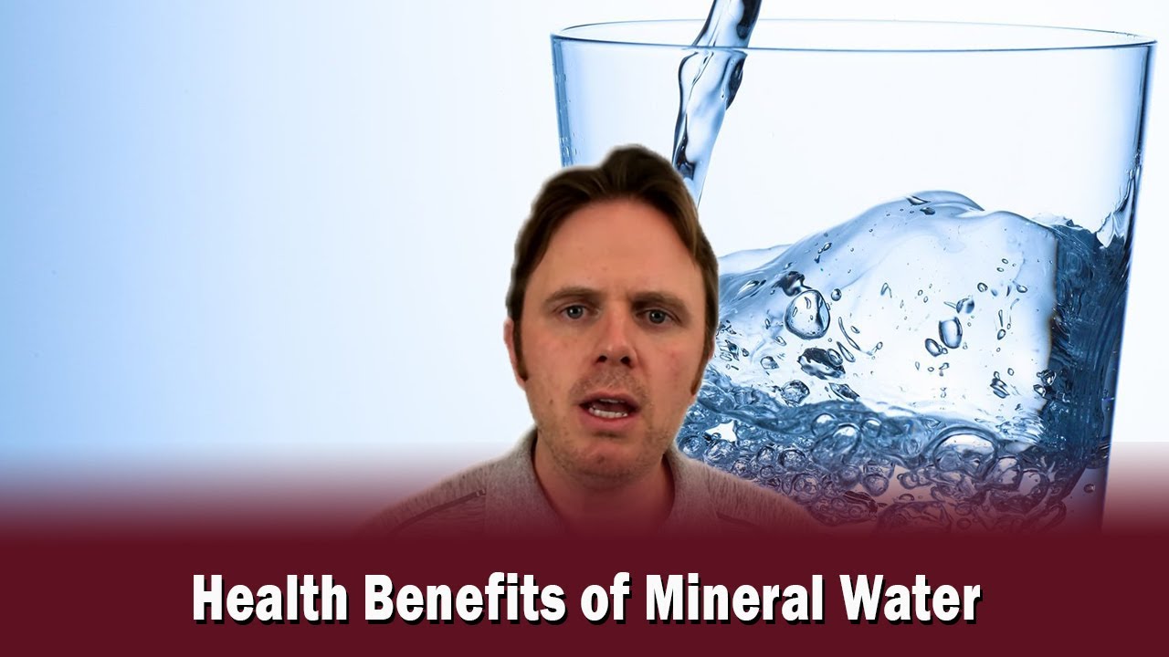 Health Benefits of Mineral Water - YouTube