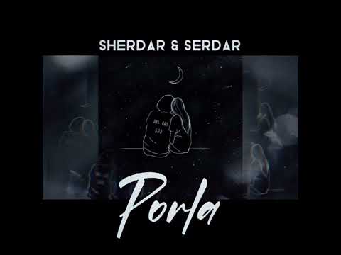 Sherdar x Serdar - Porla