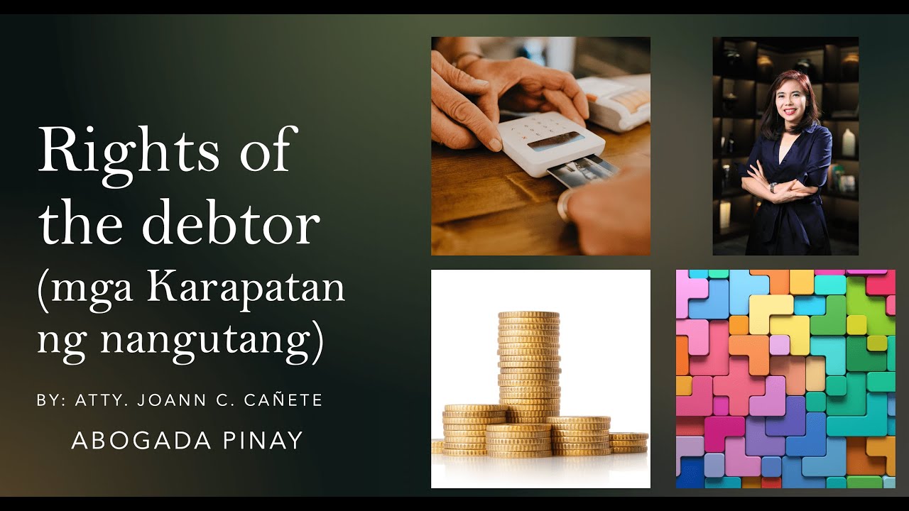 Mga Karapatan ng nangungutang (rights of the debtor under Philippine ...